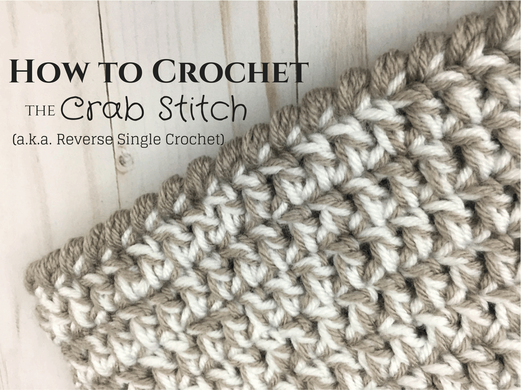 The Crab Stitch Crochet Stitch + Video Tutorial