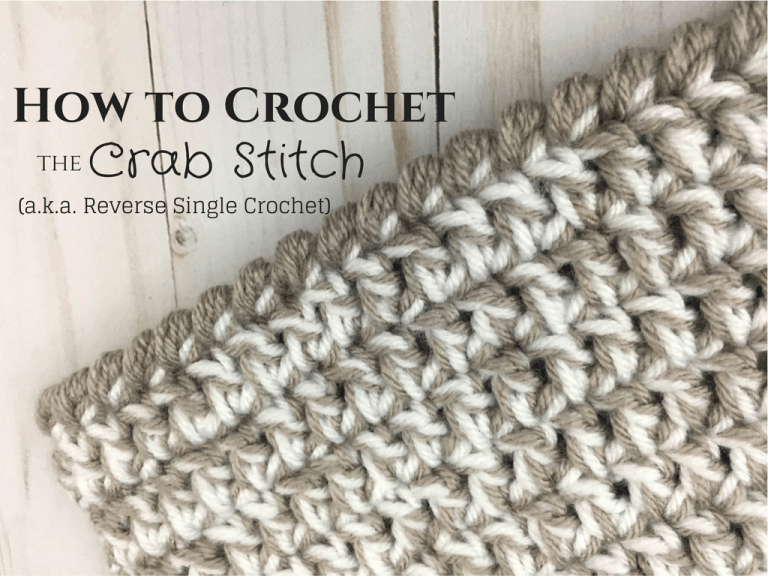 The Crab Stitch Crochet Stitch + Video Tutorial