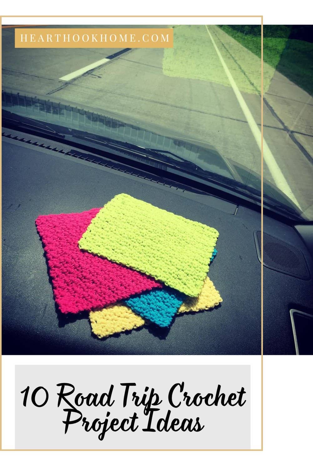 10 Crochet Projects for Your Next Road Trip