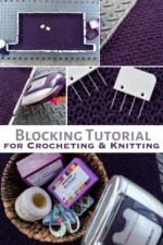 How to Block Crochet: Wet or Steam Blocking Tutorial