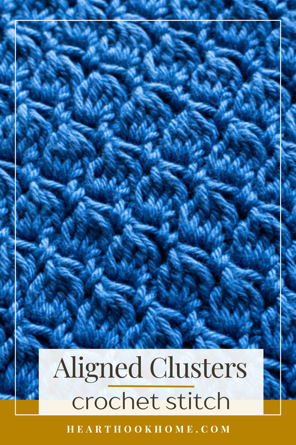 Aligned Clusters Crochet Stitch Tutorial - Heart Hook Home