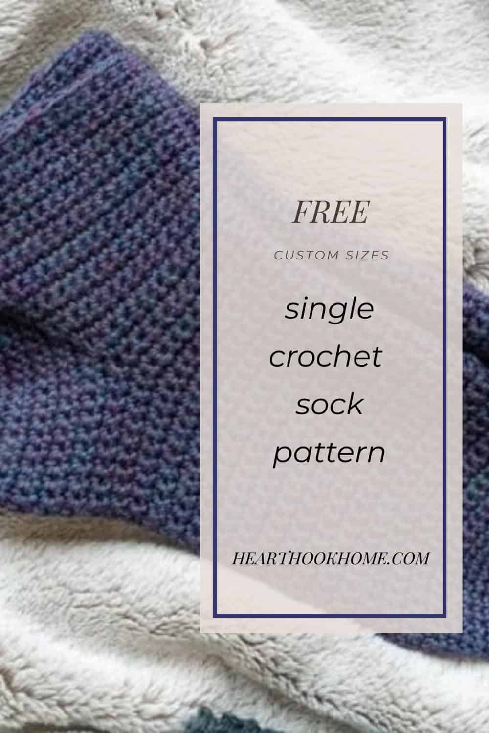 Single Crochet Sock Pattern - Heart Hook Home